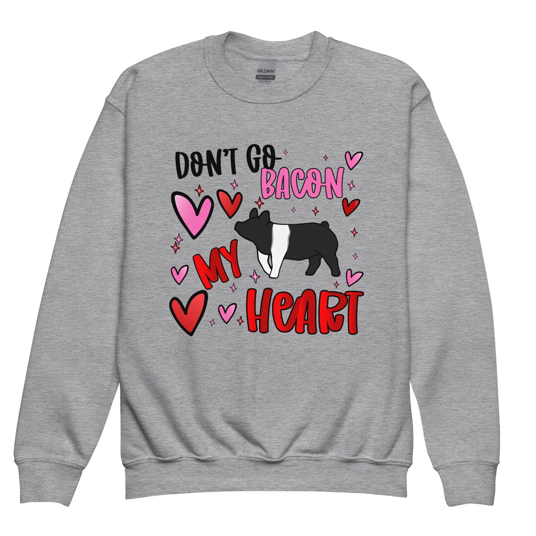 Hampshire Pig don't Go Bacon My Heart Youth Crewneck Sweatshirt - Etsy