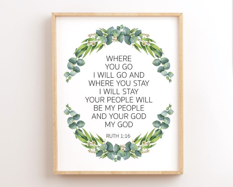 Where You Go I Will Go, Printable Scripture, Ruth 1:16, Bible Verse ...
