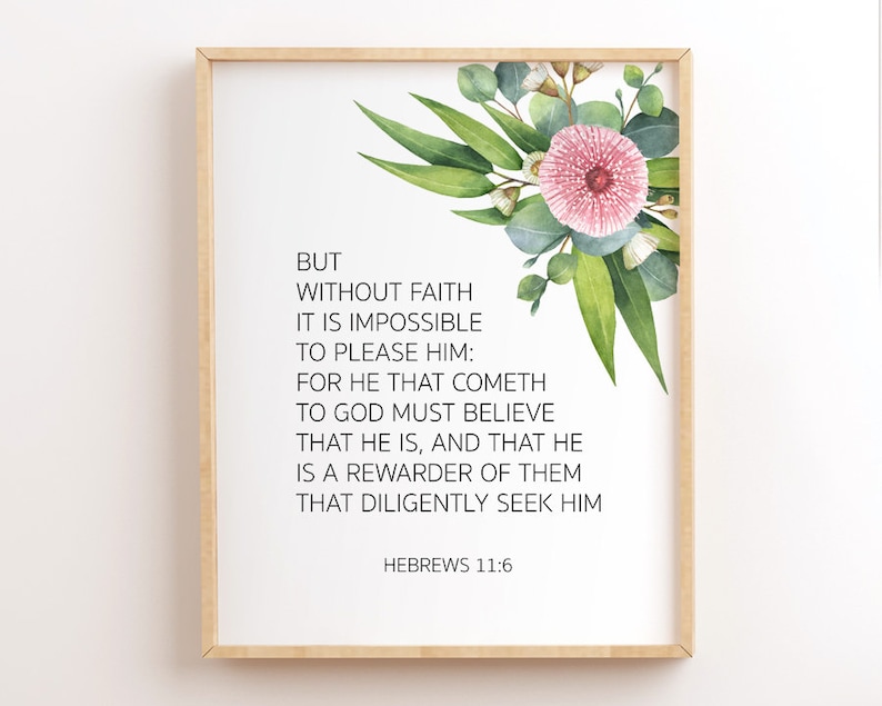 Hebrews 11:6, Without Faith It is Impossible to Please Him, Bible Verse ...