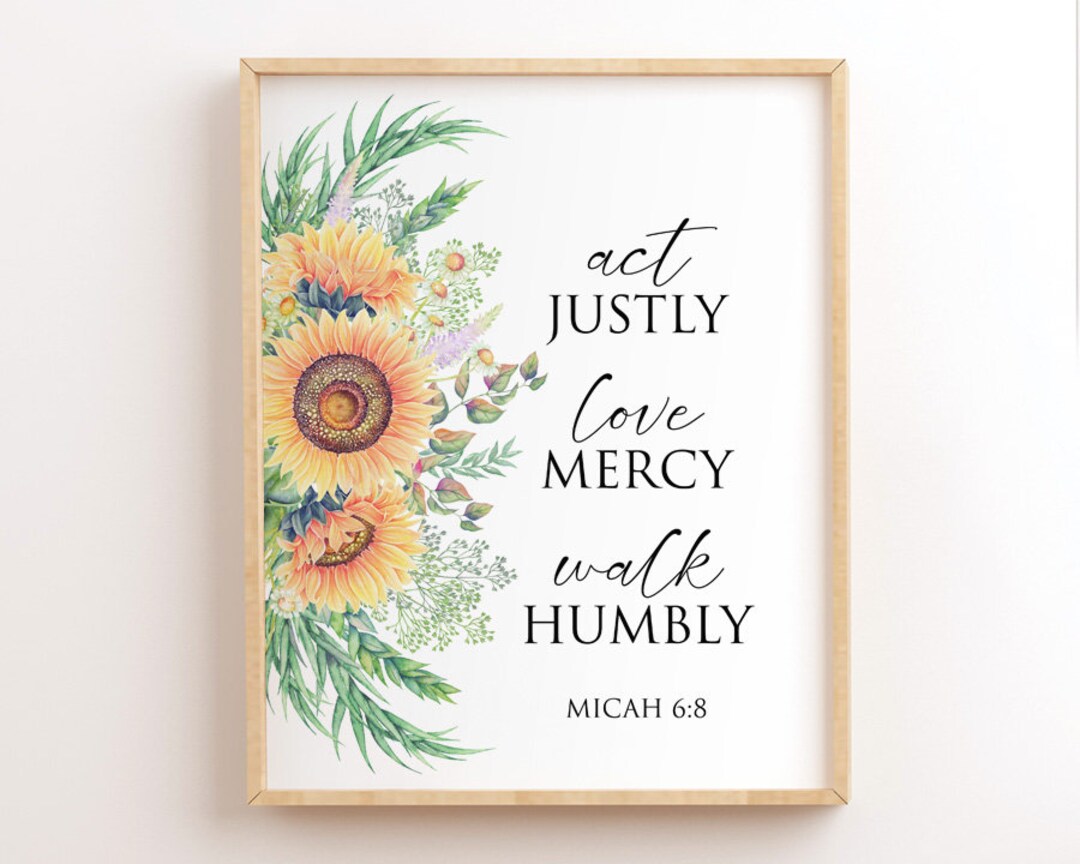 Micah 6:8, Act Justly Love Mercy Walk Humbly, Christian Printable ...