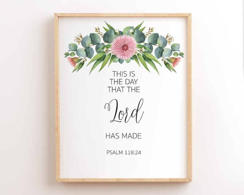 This is the Day That the Lord Has Made, Psalm 118:24, Printable Bible ...