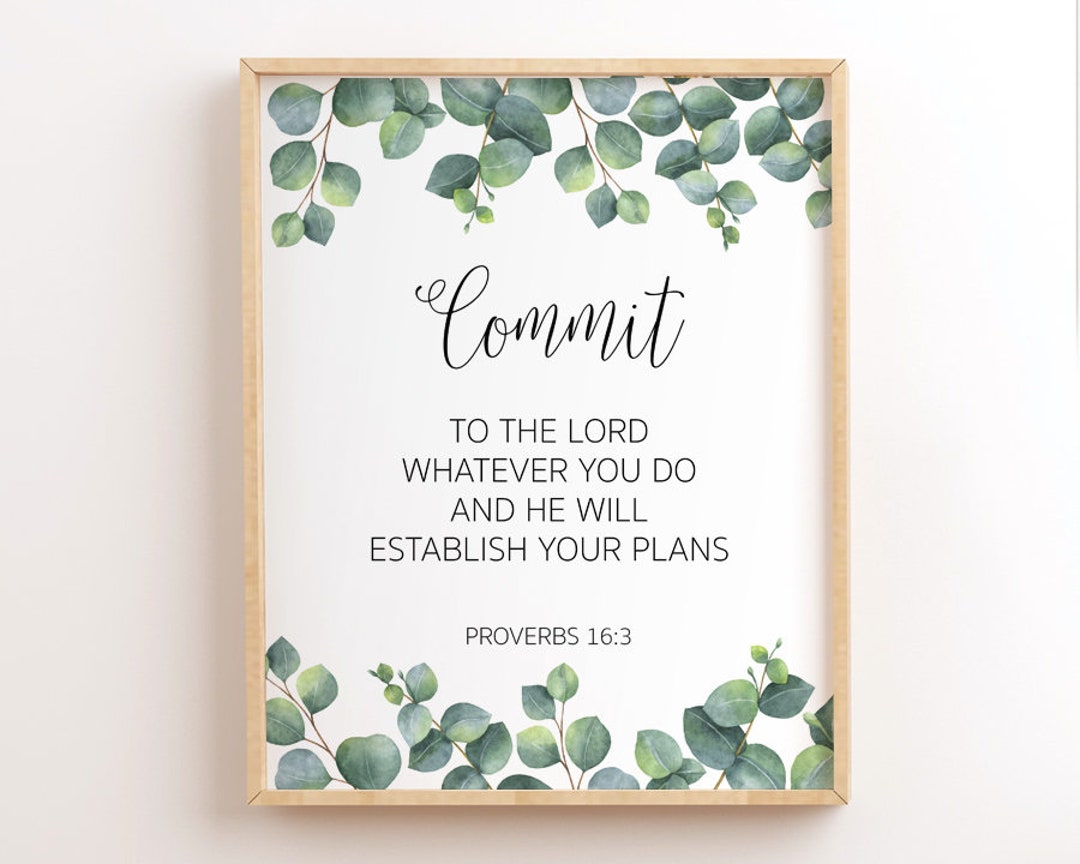 Proverbs 16:3, Commit to the Lord Whatever You Do, Scripture Printable ...