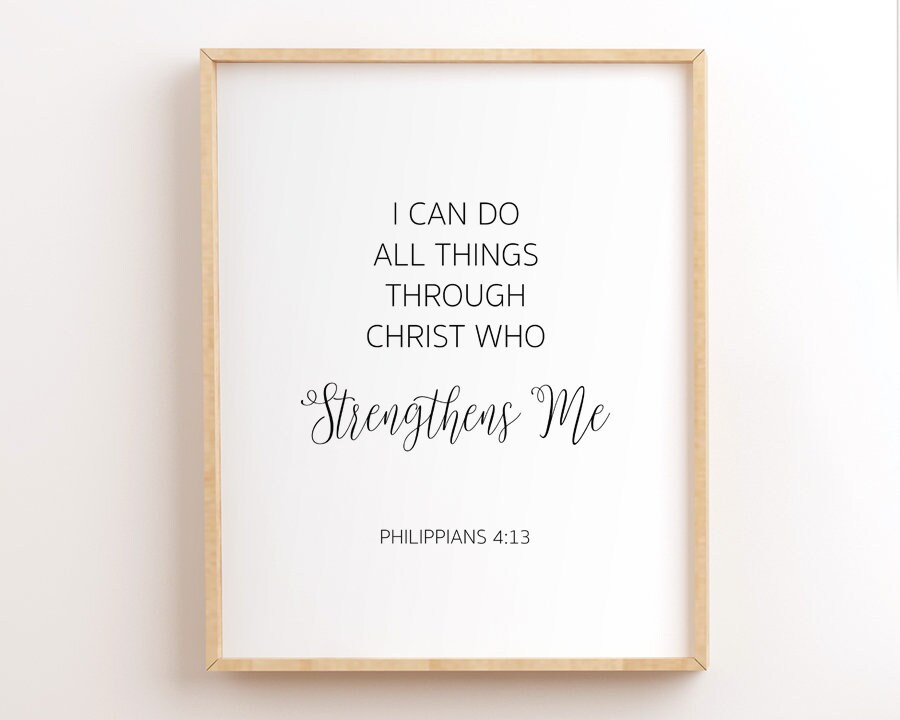 Philippians 4:13, I Can Do All Things Through Christ Who Strengthens Me ...