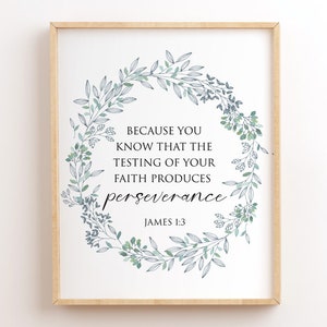 James 1:3, Scripture Printables, the Testing of Your Faith Produces ...
