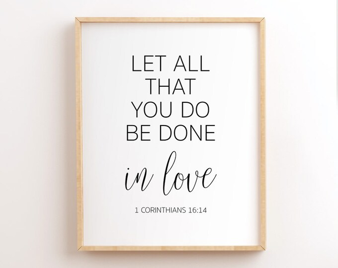 1 Corinthians 16:14 Let All That You Do Be Done in Love, Bible Verse ...