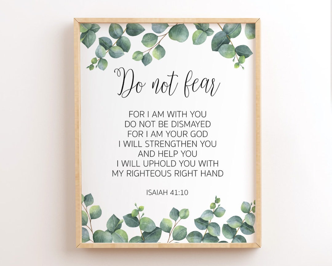 Do Not Fear for I Am With You, Isaiah 41:10, Scripture Printables ...