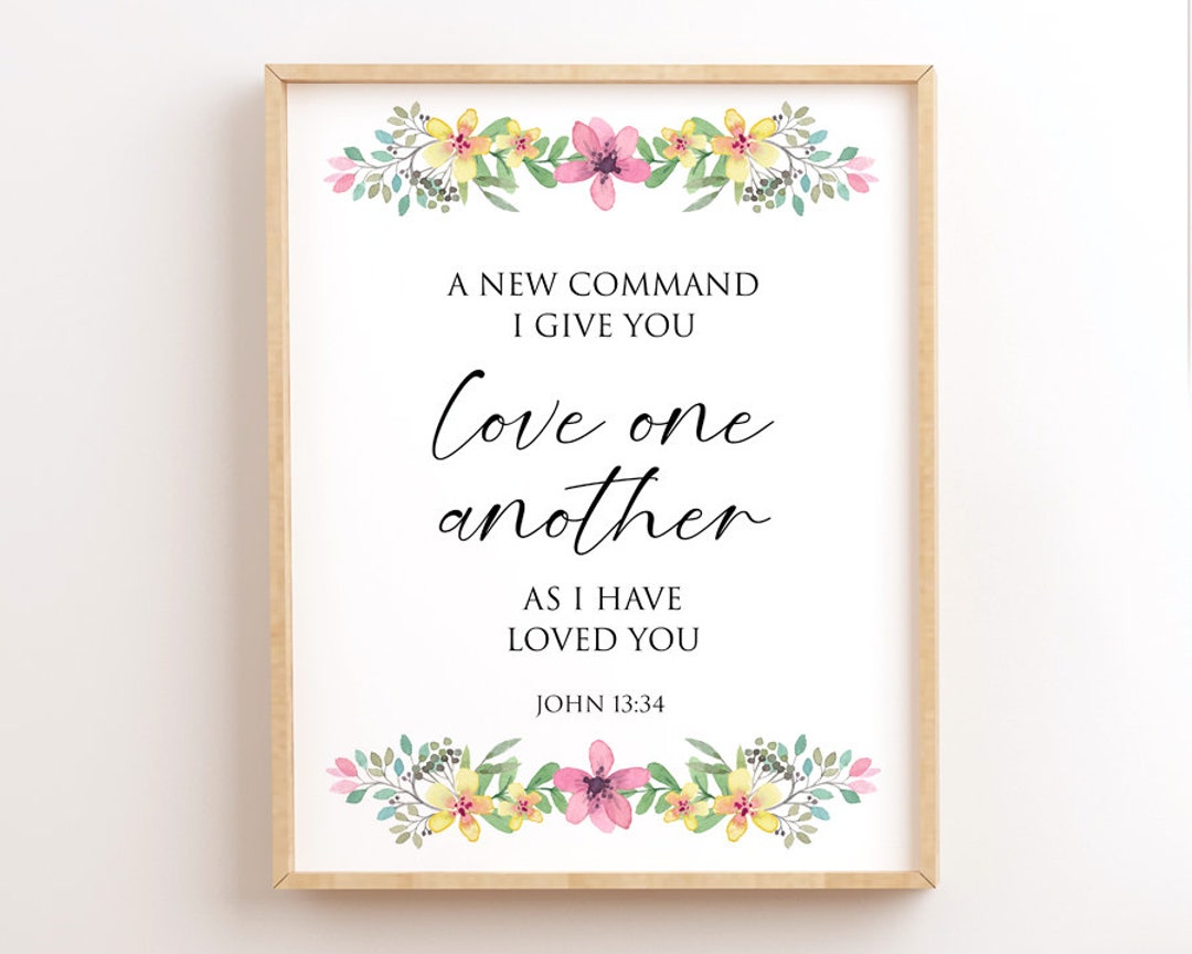 Love One Another as I Have Loved You, John 13:34, Printable Scripture ...