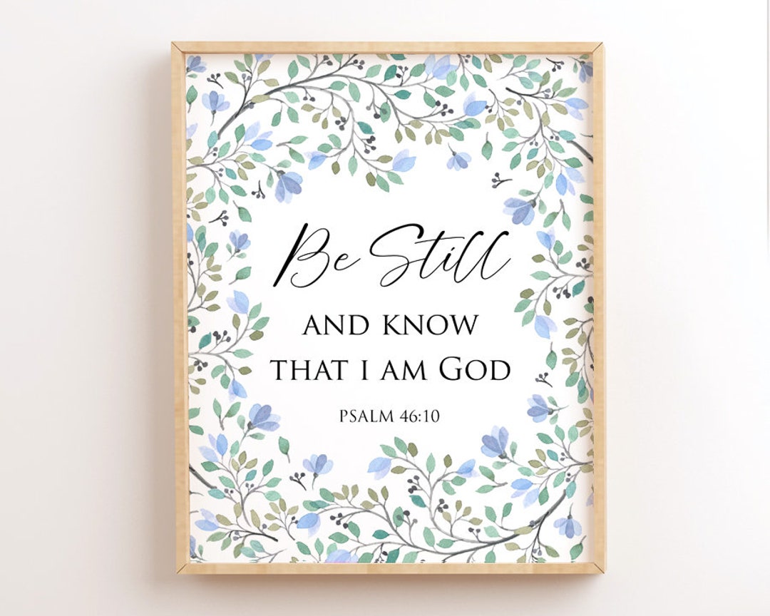 Psalm 46:10, Be Still and Know That I Am God Printable, Bible Verse ...