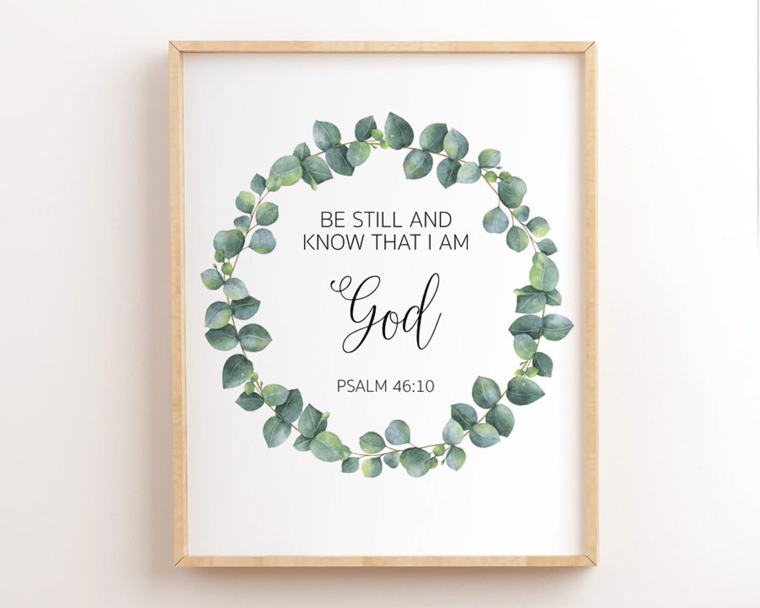 Psalm 46:10, Be Still and Know That I Am God, Bible Verse Wall Art ...