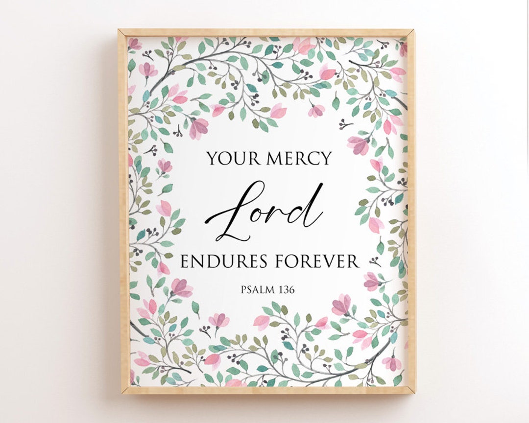 Your Mercy Lord Endures Forever, Psalm 136, Printable Bible Verse ...