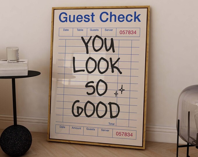 Guest Check Matte Fine Art Print Trendy Wall Art Prints Guest Check Poster You Look so Good ...