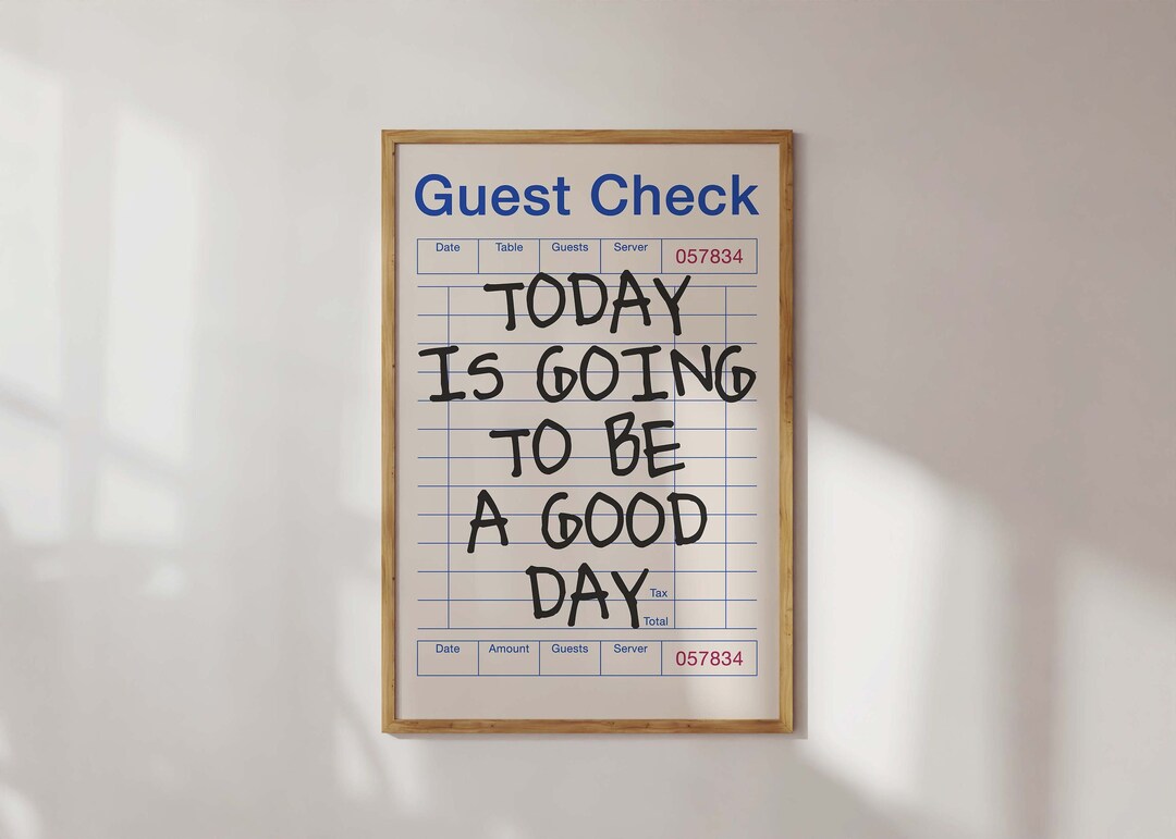 Guest Check Print Trendy Wall Art You Today is Going to Be A Good Day ...