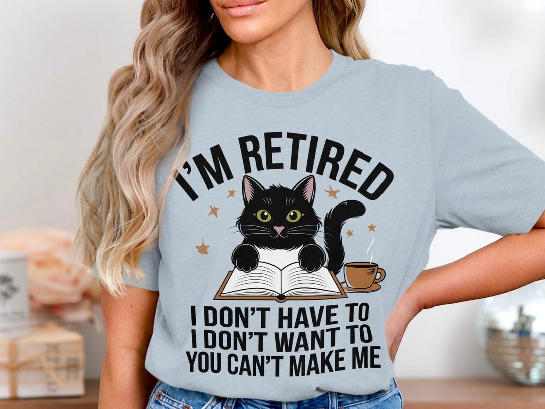 I'm Retired Cat Shirt, Funny Retirement Gift, Cat Lover T Shirt ...