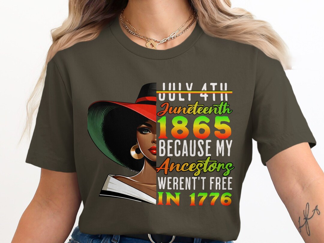 Black Woman July 4th 1865 Ancestral Freedom T-shirt, Powerful Message ...