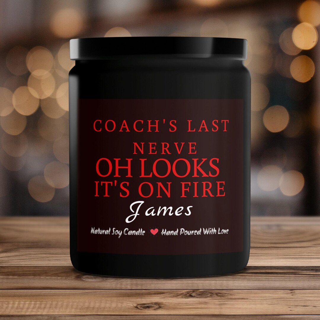 Coach's Last Nerve Candle, Funny Candles for Coaches, Oh Looks It's on ...