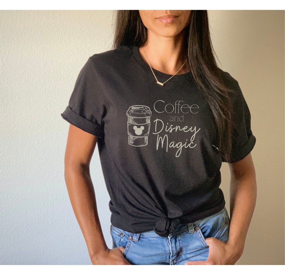 Coffee and Disney Magic Shirt, Disney Mom Shirt, Disney Dad Shirt ...