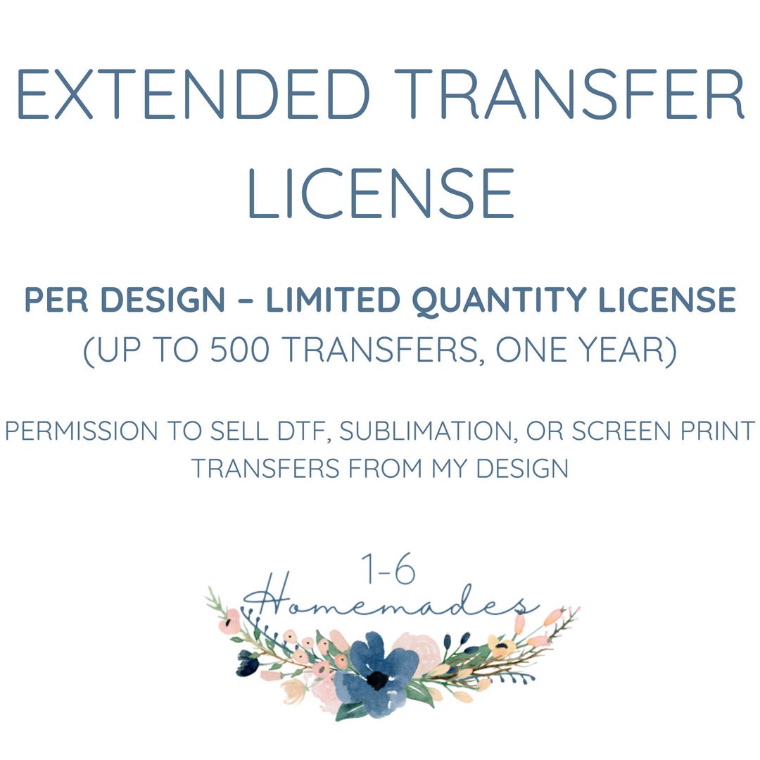 Extended Transfer License – per Design – Sell DTF, Sublimation, or ...