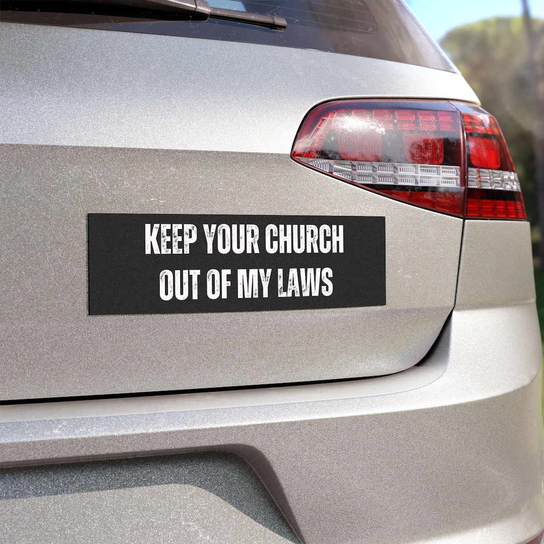 Keep Church Out of Laws Car Magnet, Separation of Church and State ...