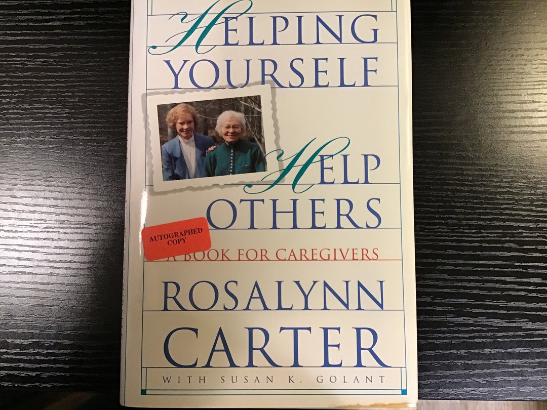 Helping Yourself Help Others - A Book for Caregivers by Rosalynn Carter ...