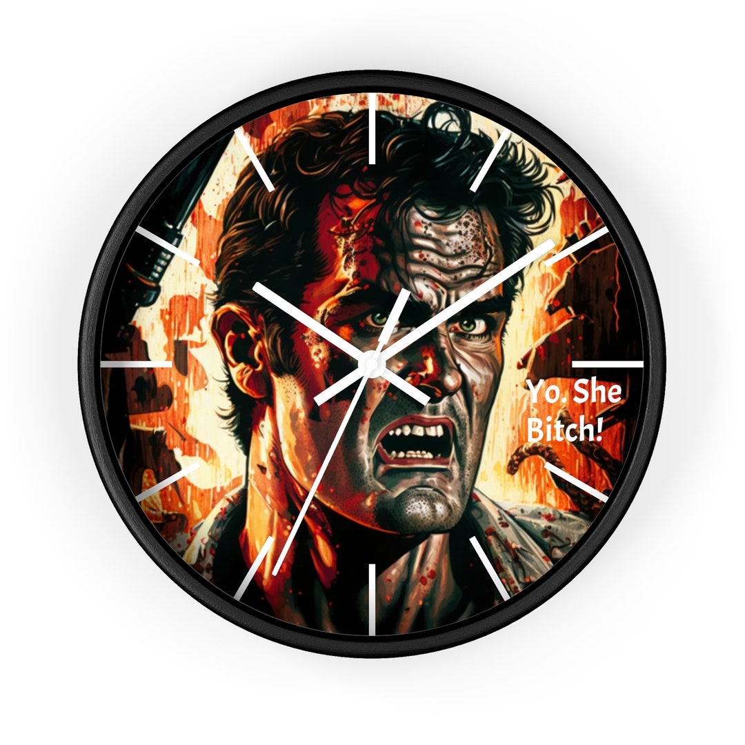 Scary Wall Clock 10 Ash Evil Dead She Bitch Wall Clock for Him. - Etsy