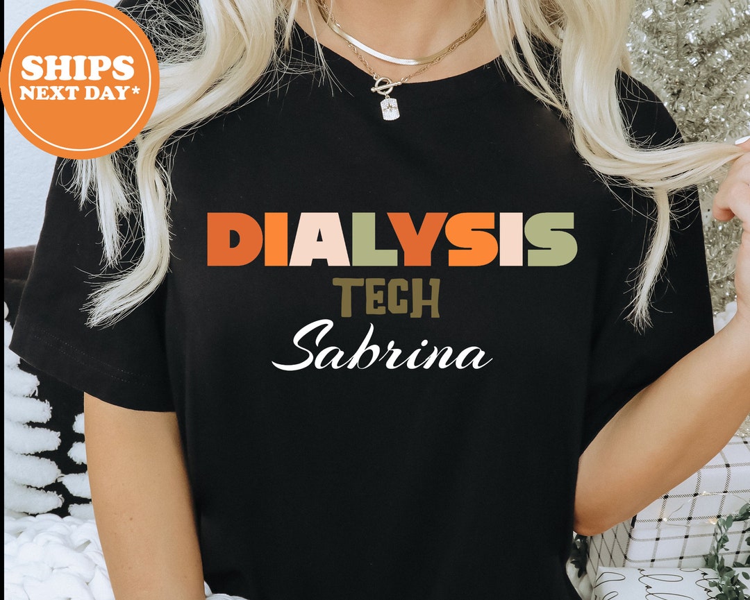 Custom Dialysis Tech Tshirt Dialysis Tech Shirt Nephrology - Etsy