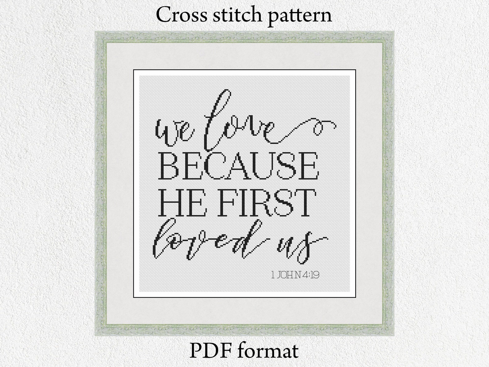 We Love Because He First Love Us Cross Stitch Pattern PDF, Religious ...