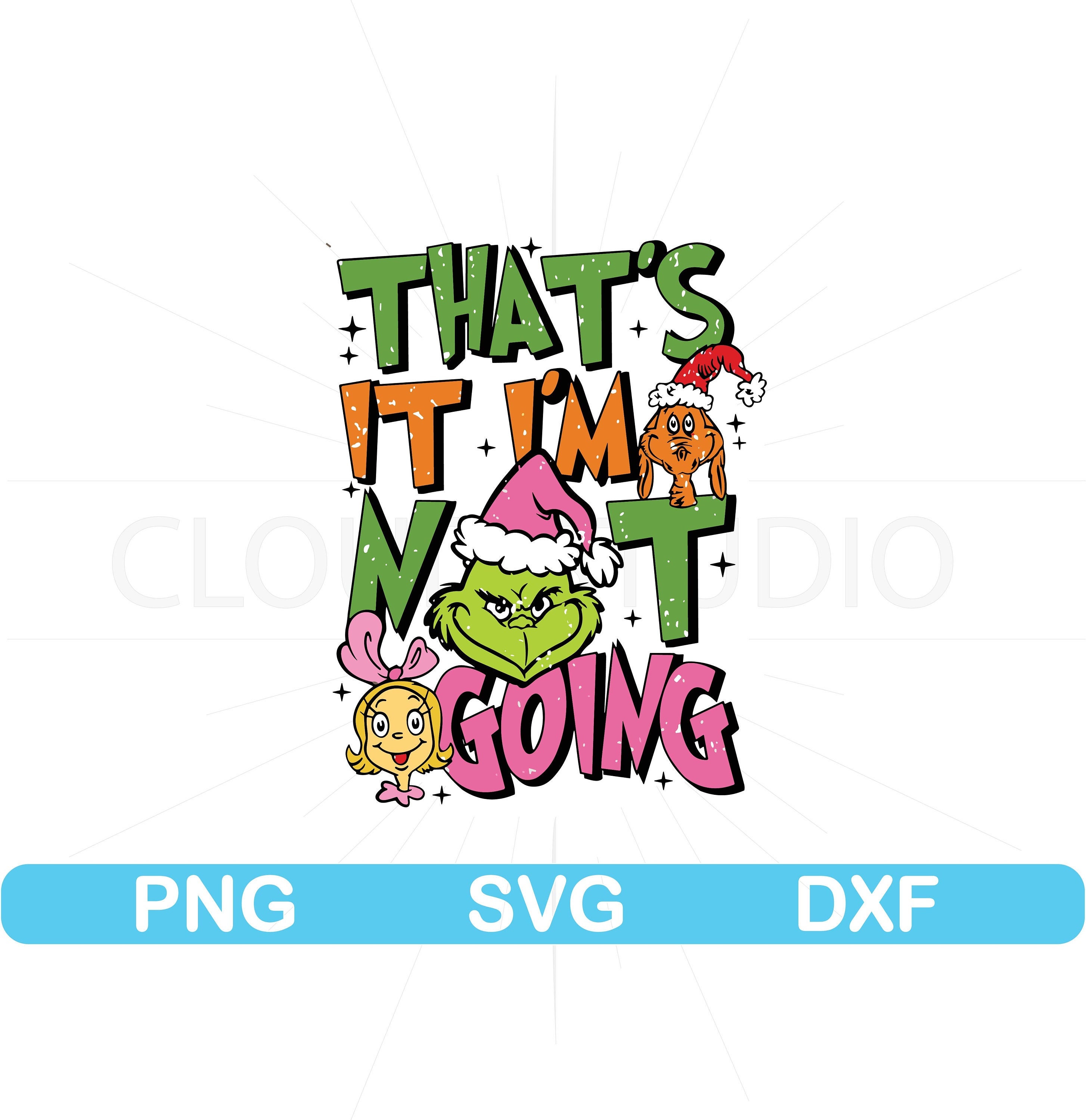 That's It I'm Not Going Svg, Retro Grinchmas Svg, Merry Grinch Svg, Grinch Christmas Svg ...