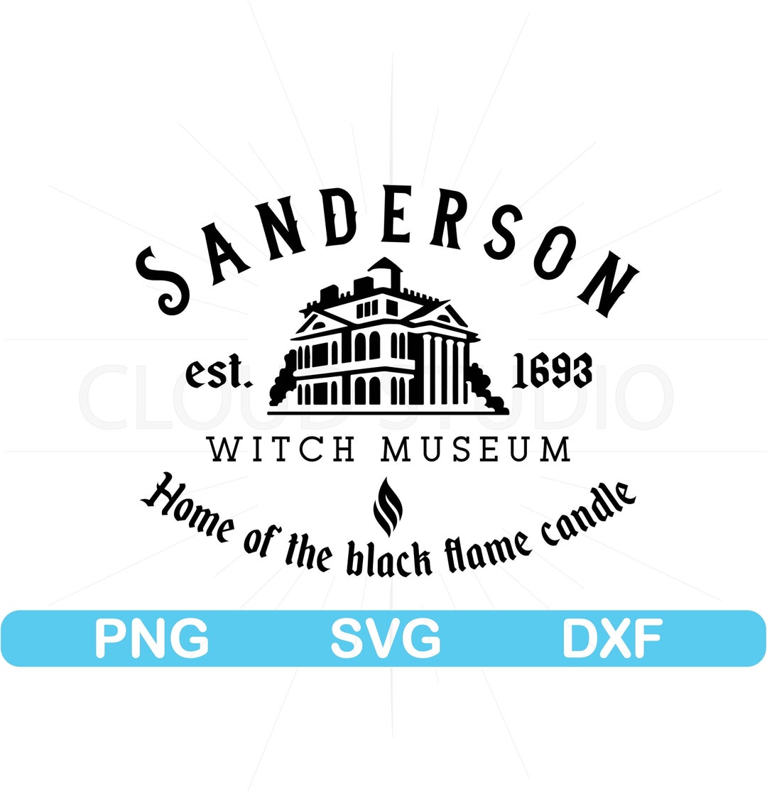 Sanderson Witch Museum Est. 1963 Svg, Home of the Black Flame Candle ...