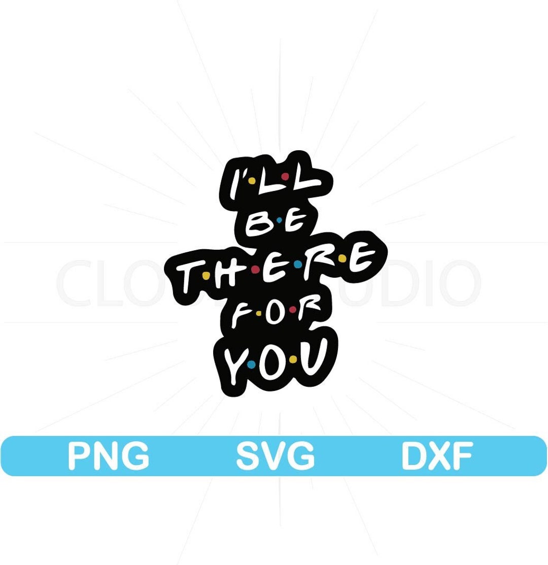 Friends Svg, I'LL Be There for You, How You Doin Svg, Friends Png, Joey ...
