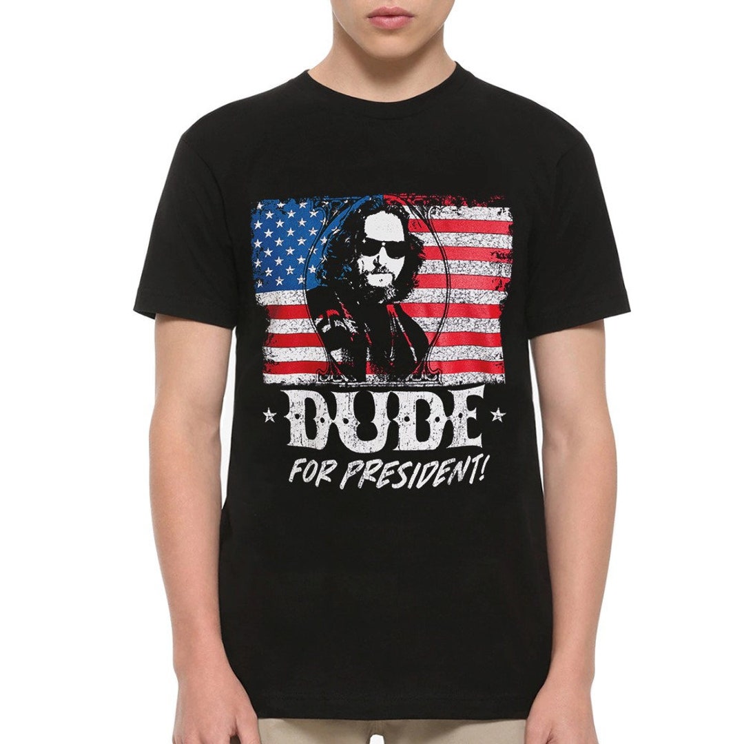 The Big Lebowski Dude for President T-shirt, Men's and Women's Sizes ...