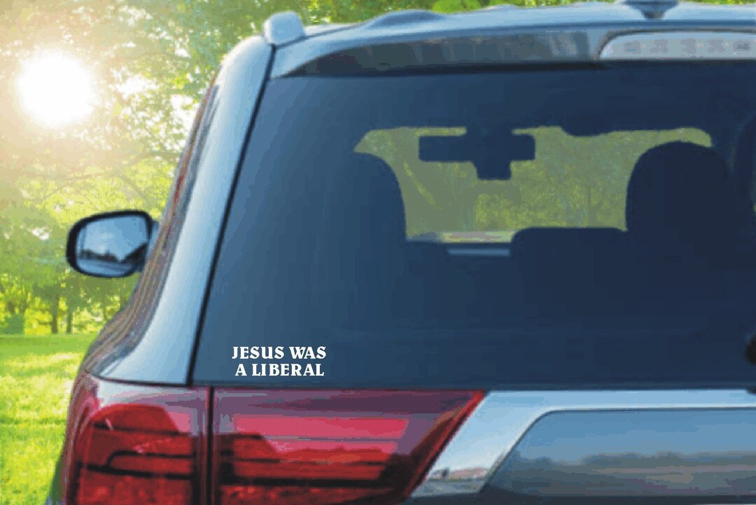 JESUS WAS A LIBERAL Political Decal Support the Democratic - Etsy