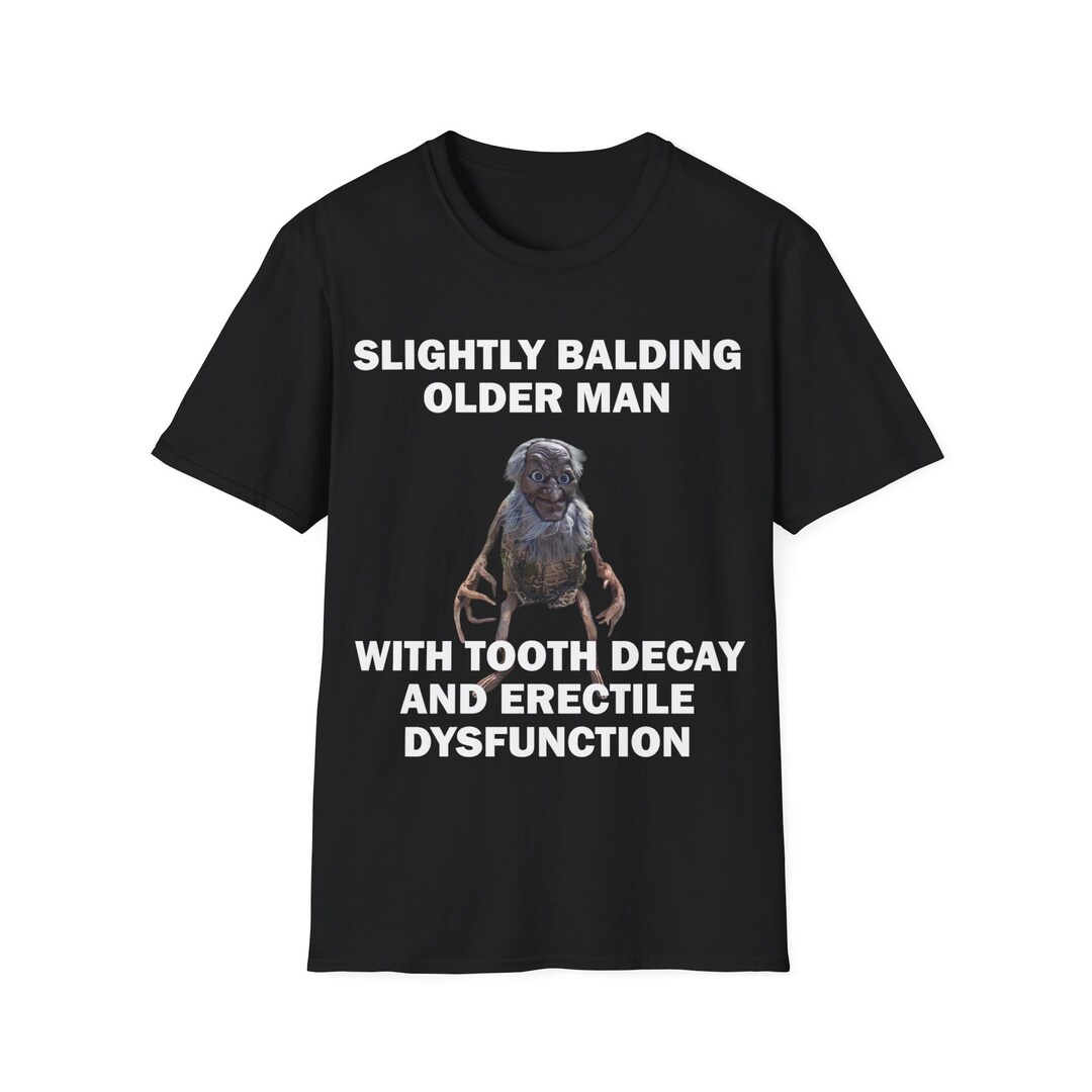 Balding Man T-shirt, Humor T-shirt, Funny Gift, Funny Meme Shirt ...