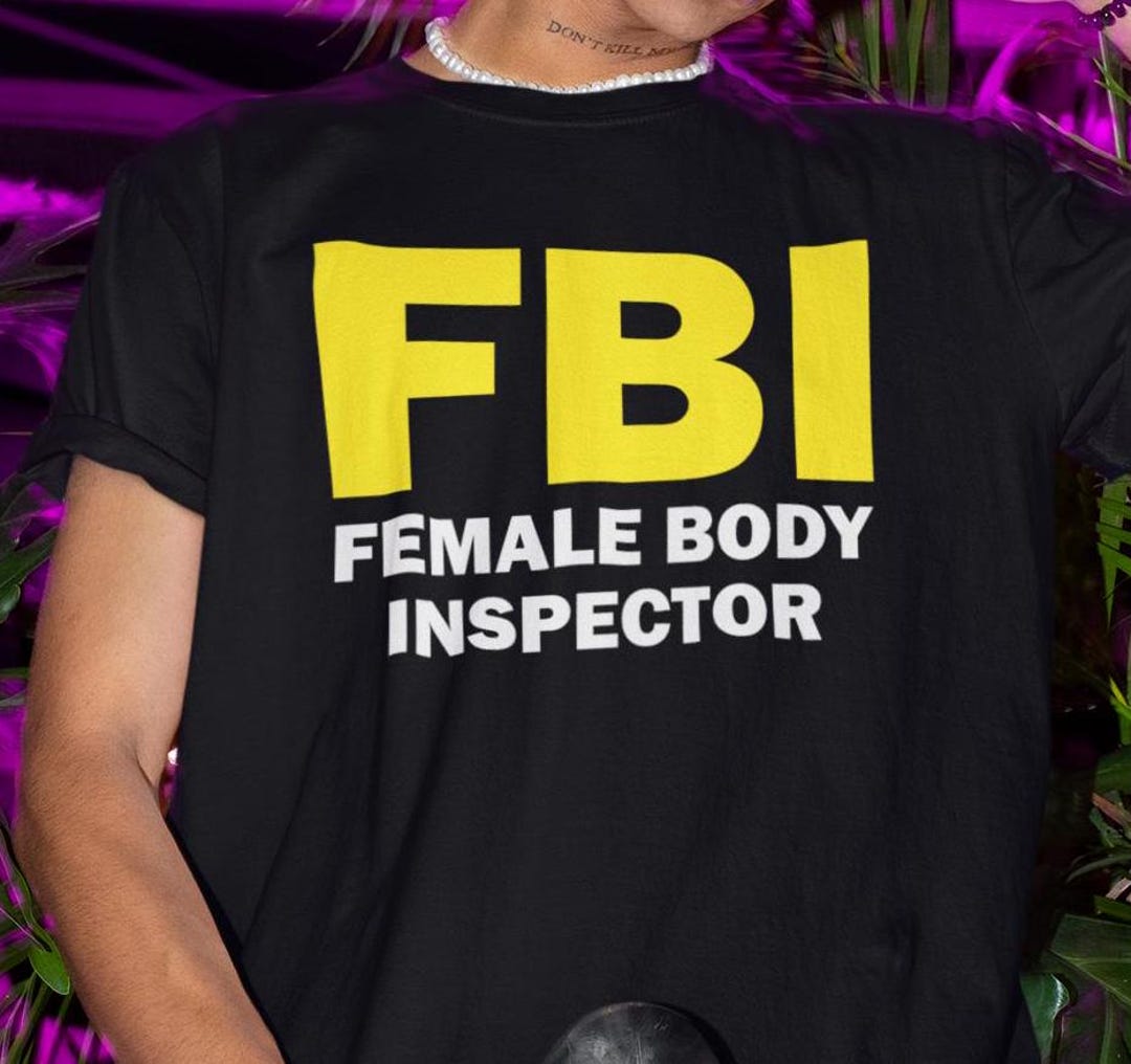 Female Body Inspector Shirt, Funny Shirt, Funny Gift, Offensive Shirt ...