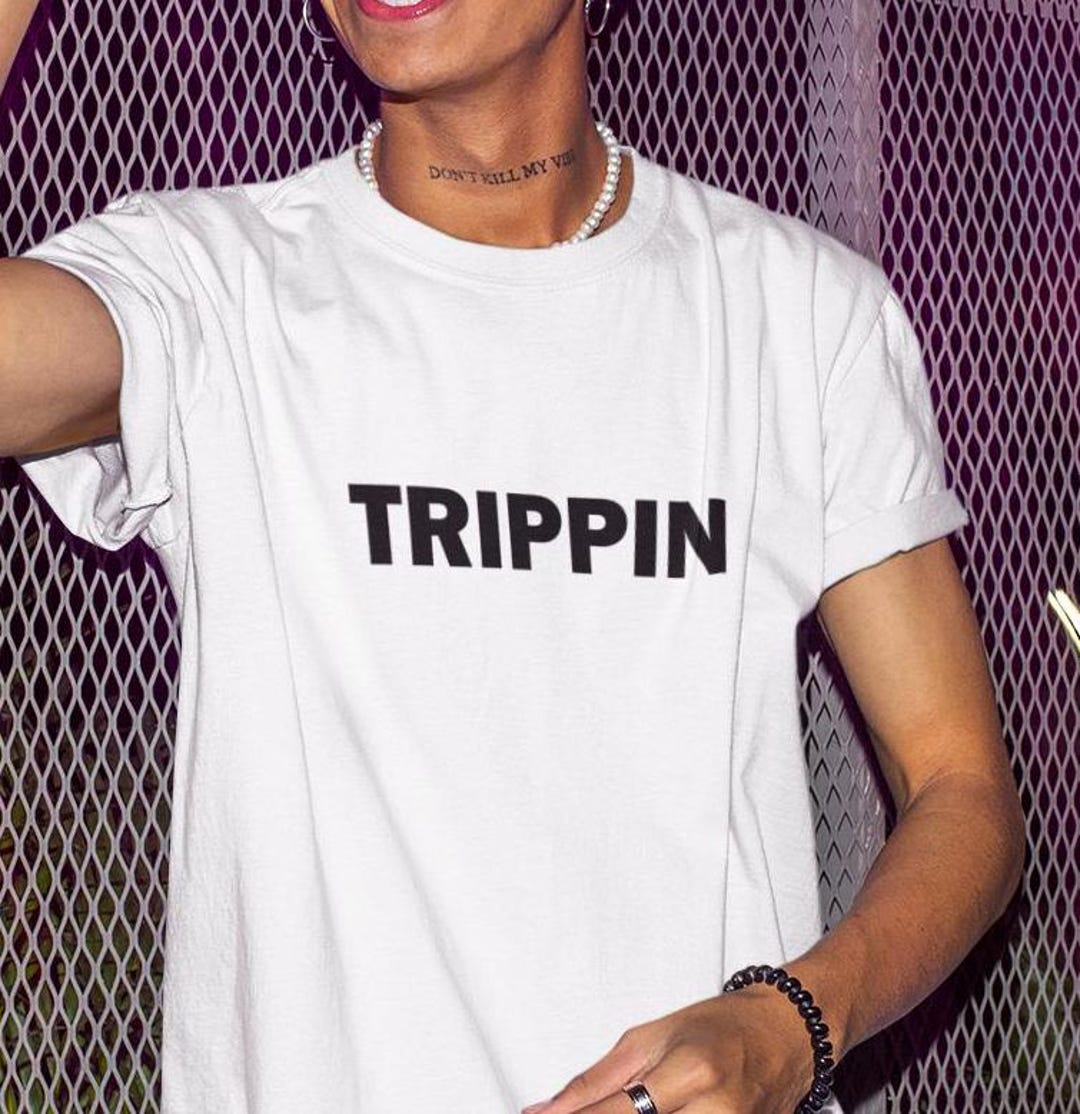 Trippin Shirt, Trippy Shirt, Clubbing Shirt, Party Shirt, Funny Shirt ...
