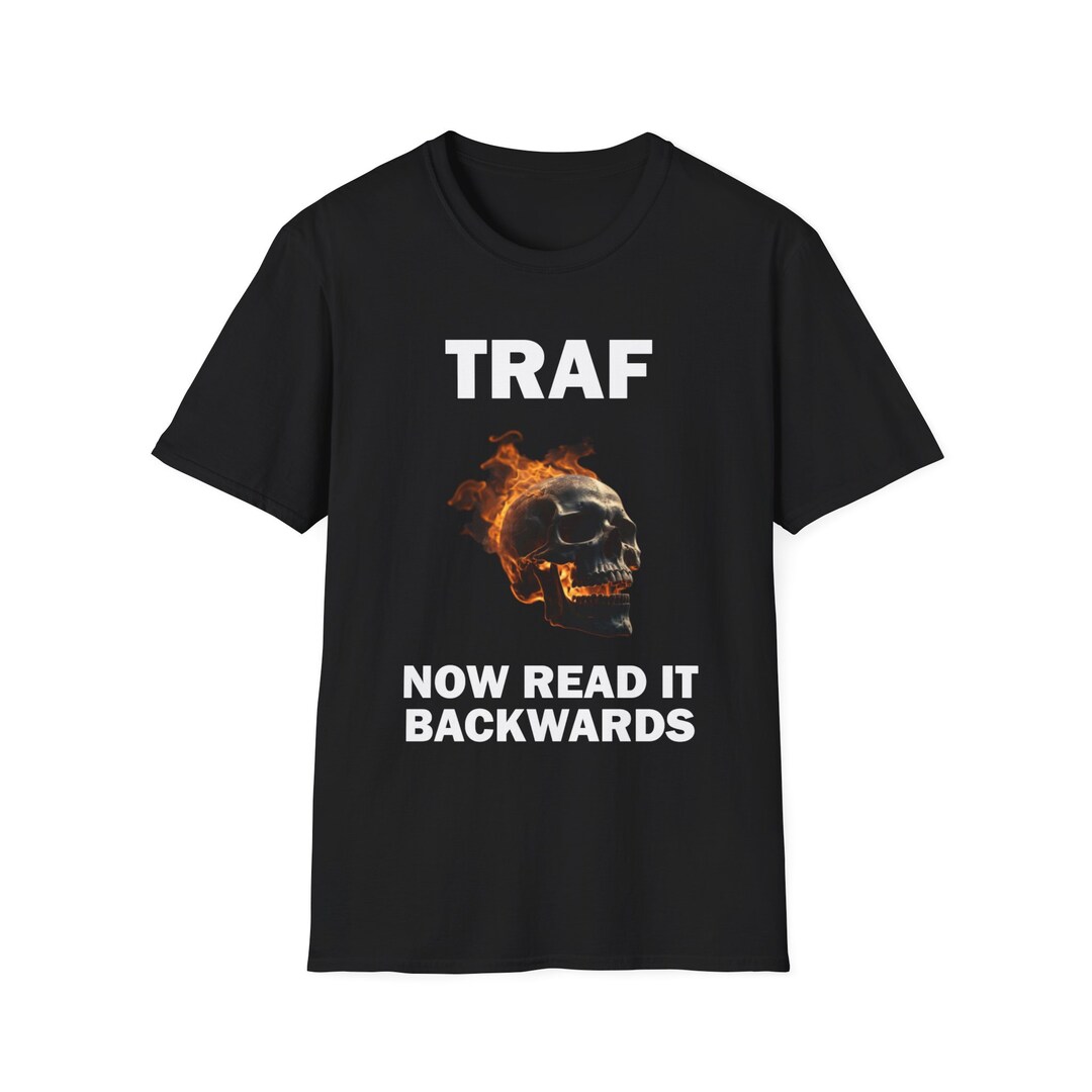 TRAF Now Read It Backwards T-shirt, Humor T-shirt, Funny Gift, Funny ...