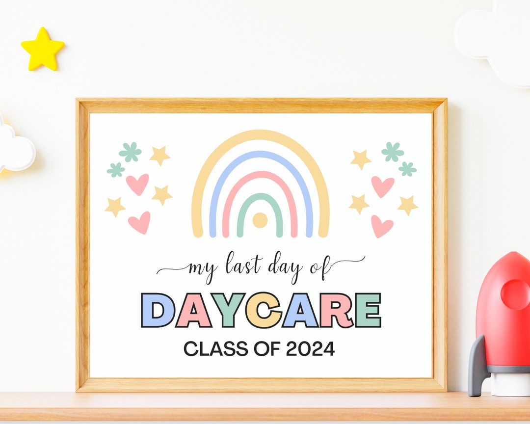 Last Day of Daycare Sign, Daycare Class of 2024, Daycare Graduate ...