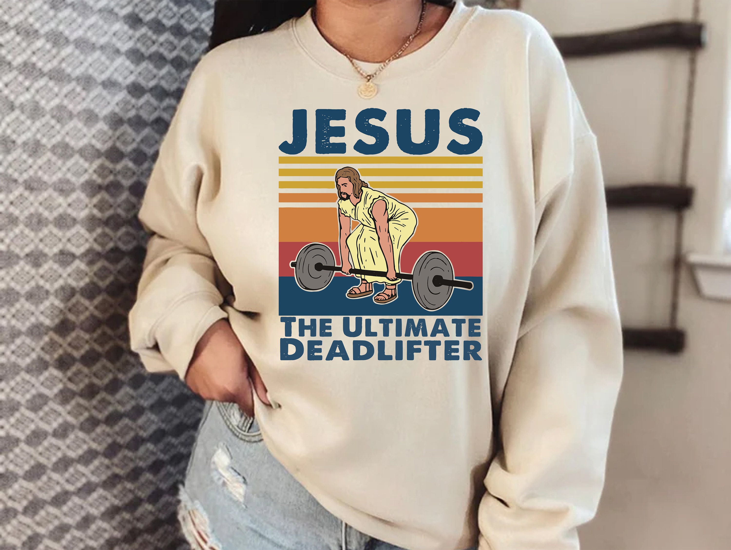 Jesus the Ultimate Dead Lifter Sweatshirt, Cute Jesus Gift Funny ...