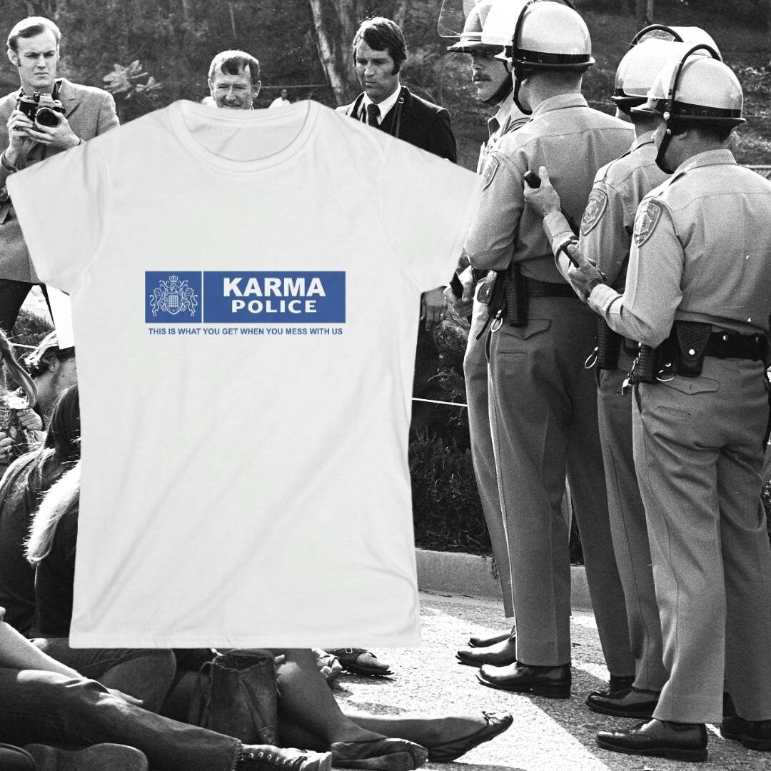 Karma Police Women's T-shirt - This is What You Get - ACAB - Protest ...