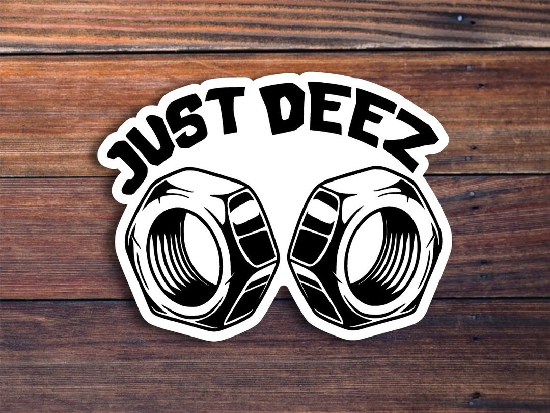 Just Deez Nuts Sticker, Funny Wire Nut Electrician Sticker for Toolbox ...