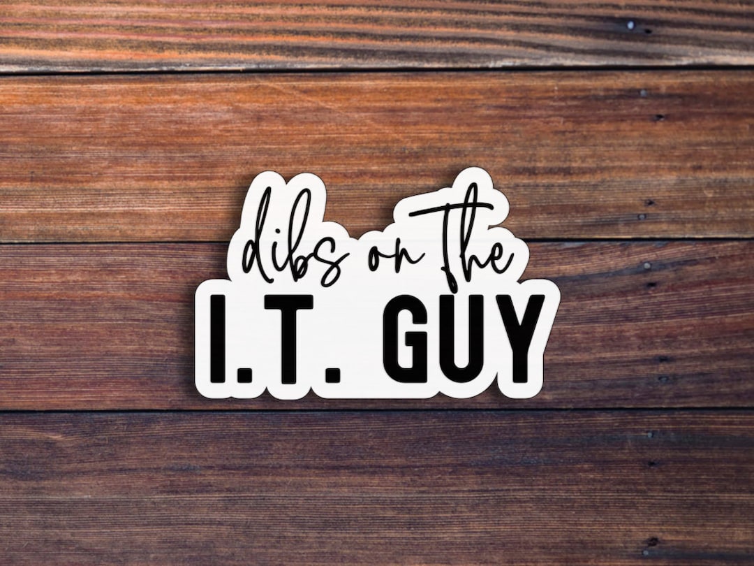 Dibs on the I.T. Guy Sticker, Funny I.T. Guy, IT Tech Gift, Information ...