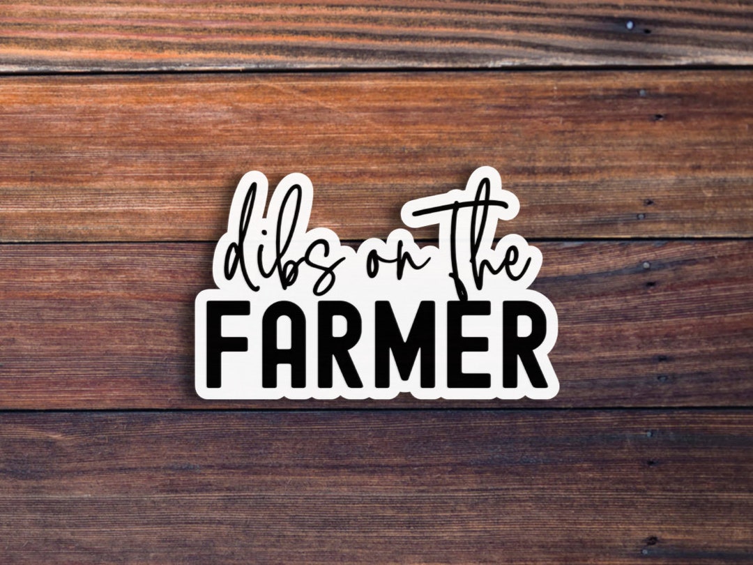 Dibs on the Farmer Sticker Farm Life Sticker Farmer Wife - Etsy