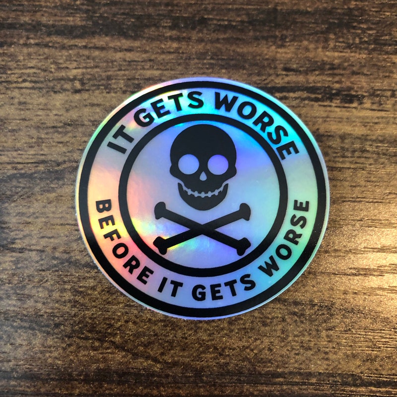 Hang in There It Gets Worse Sticker - Etsy
