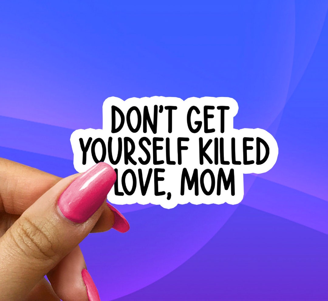 Funny Stickers, Mom Sticker, College Student Sticker, Stickers for ...