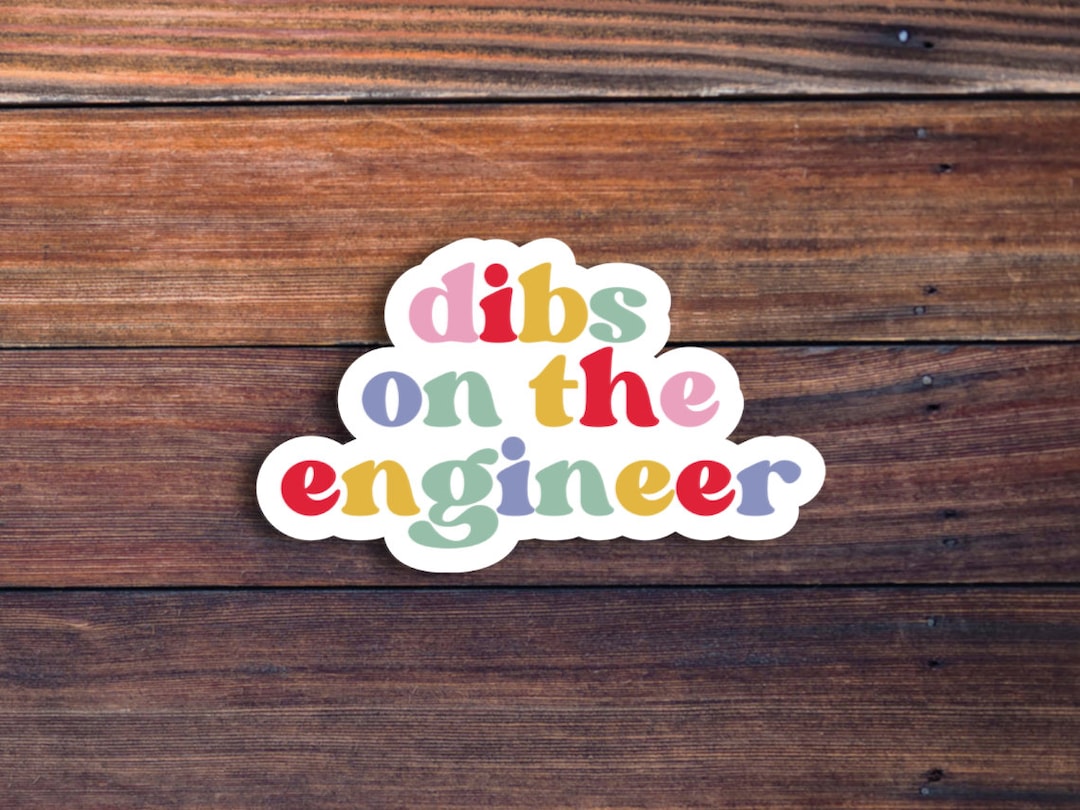 Dibs on the Engineer Sticker - Engineer's Girlfriend - Engineer's Wife ...