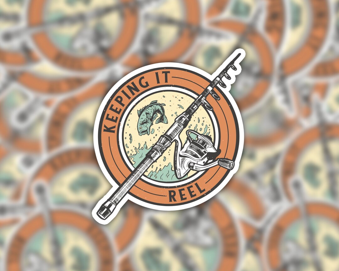 Keeping It Reel Sticker, Fishing Sticker, Fly Fishing Sticker, Fishing ...