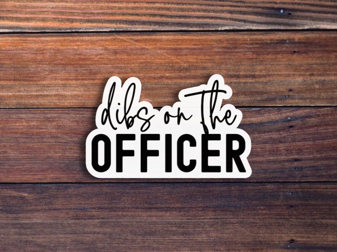 Dibs on the Officer Sticker, Police Wife Sticker, Police Academy Gift ...