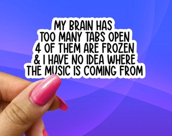 My Brain Has Too Many Tabs Open Stickers, Funny Office Vinyl Decals ...
