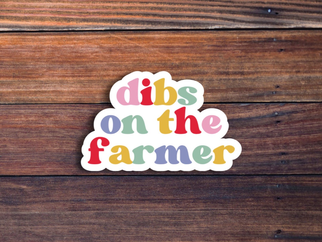 Dibs on the Farmer Sticker, Farm Life Sticker, Farmer Wife Sticker ...