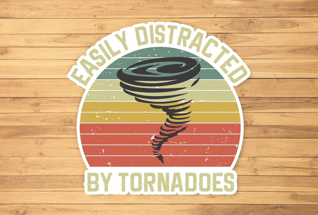 Easily Distracted by Tornadoes Sticker, Funny Sticker, Tornadoes Laptop Decals, Tornadoes ...