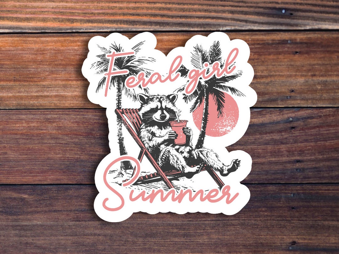Feral Girl Summer Sticker, Funny Raccoon Sticker, Summer Sticker ...